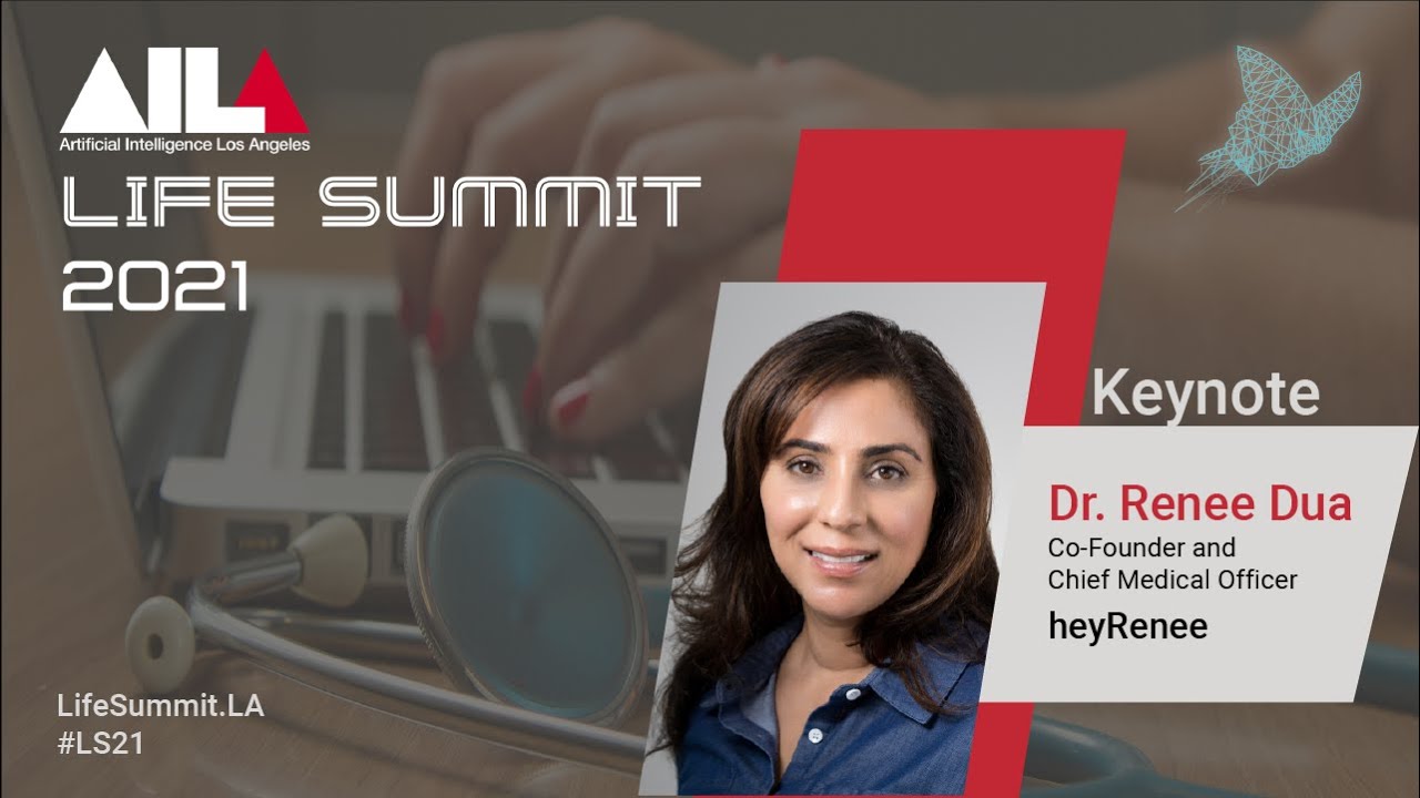 Keynote Dr. Renee Dua, Founder HeyRenee | AI LA Life Summit 2021 - YouTube