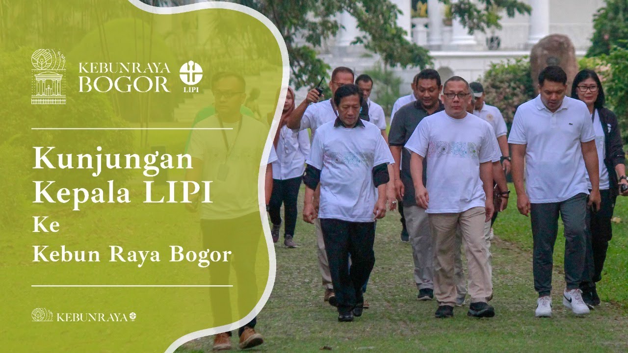 Kunjungan Kepala LIPI ke Kebun Raya Bogor #AyoKeKebunRaya - YouTube