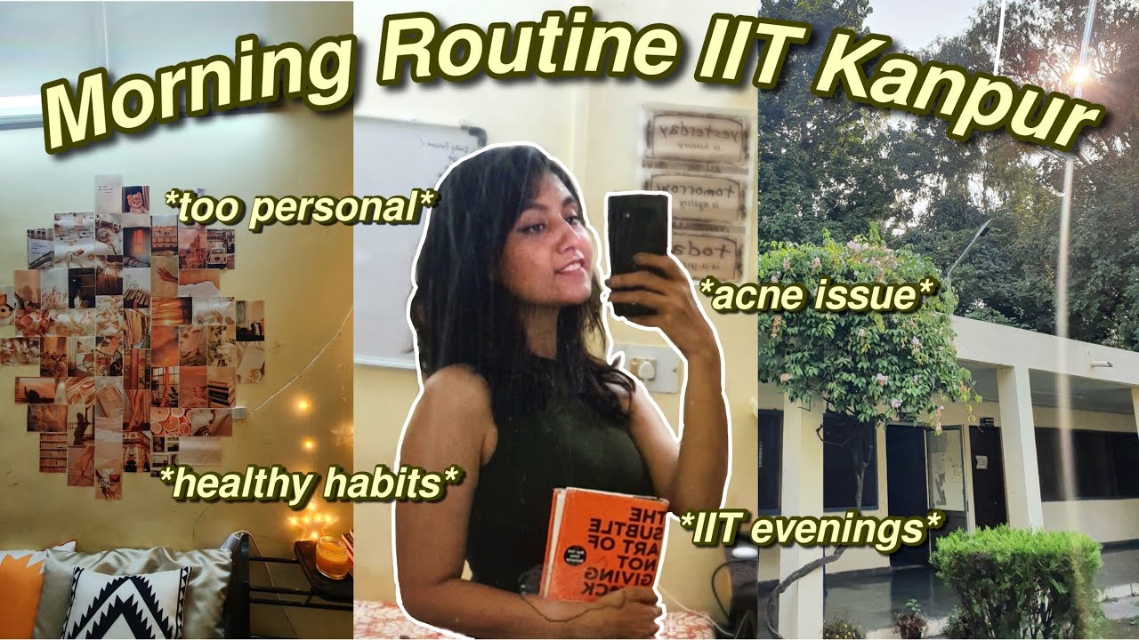Half a week in my life + Morning Routine IIT Kanpur|*way too personal ...