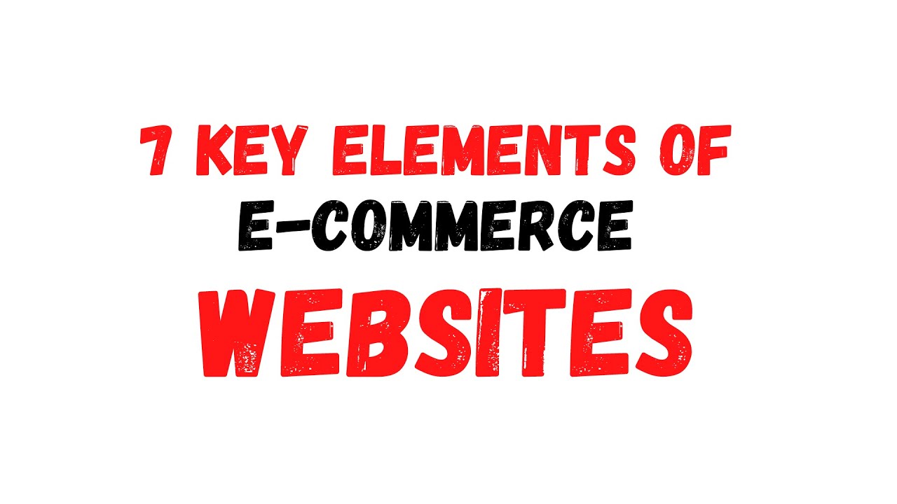 7 Key Elements of E Commerce Websites - YouTube