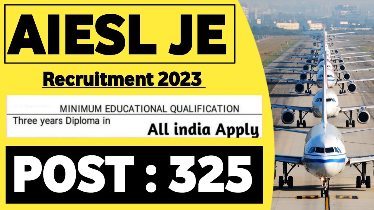 AIESL JE Recruitment 2023 | POST 325 | Diploma B.Tech ITI | All India Apply| Diploma Jobs 2023 ...