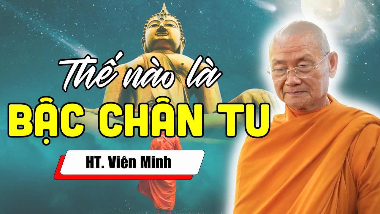 Nhận Biết Thiên Hướng Tu Tập Của Một Bậc Chân Tu Chân Chính | HT Viên ...
