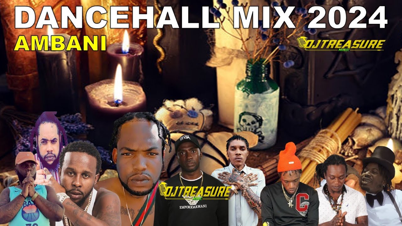 DANCEHALL MIX 2024 | AMBANI | VYBZ KARTEL, MASICKA, VALIANT, INTENCE ...