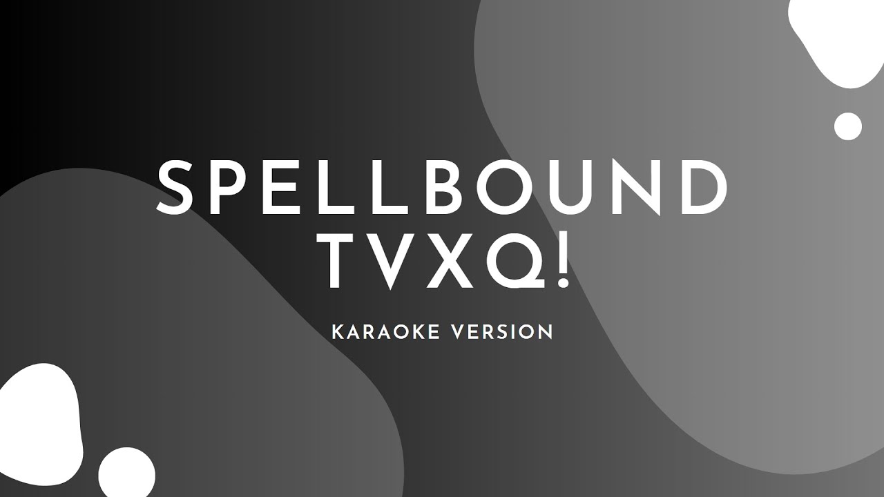 Spellbound - TVXQ! (Karaoke Version) - YouTube