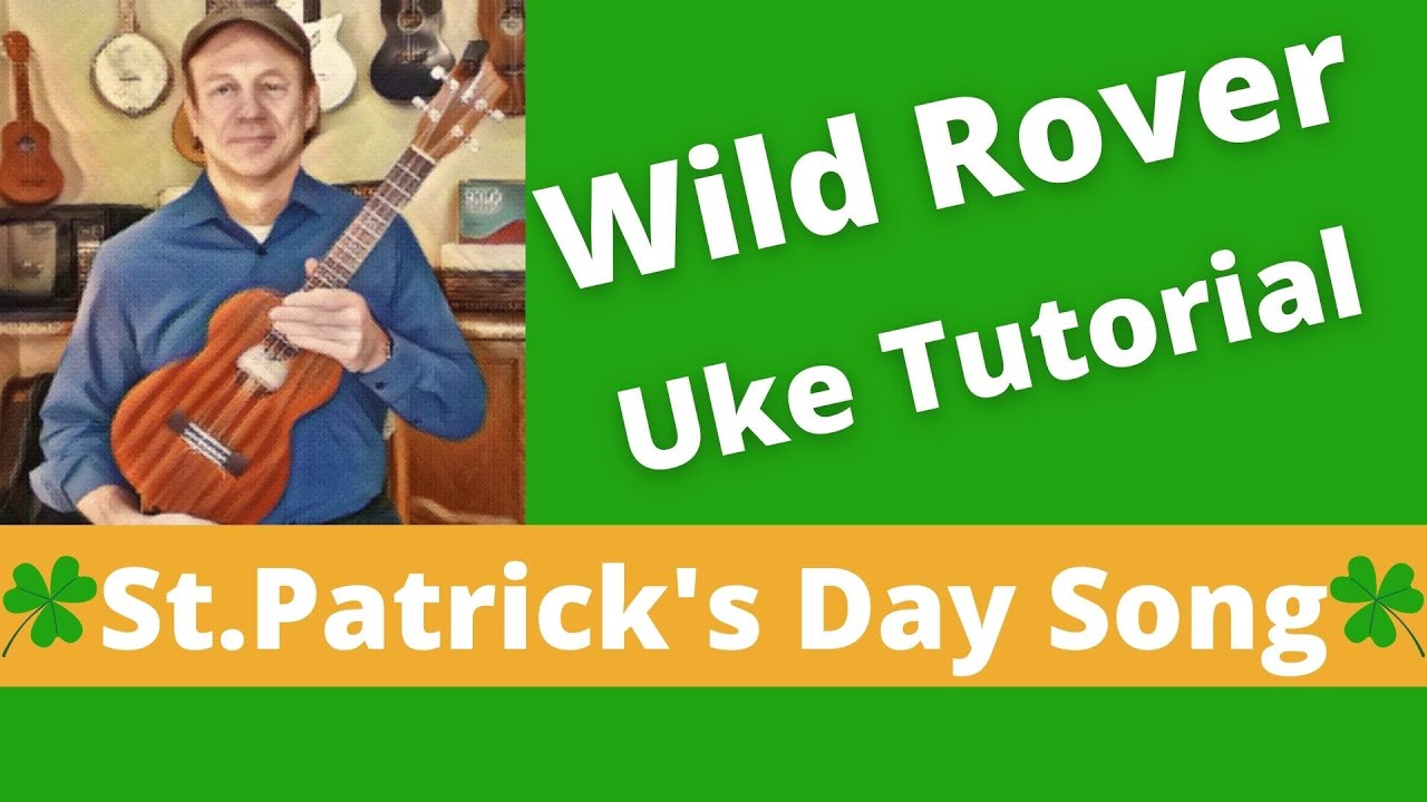 Wild Rover - Irish Traditional Song - Uke Tutorial - St. Patrick's Day ...