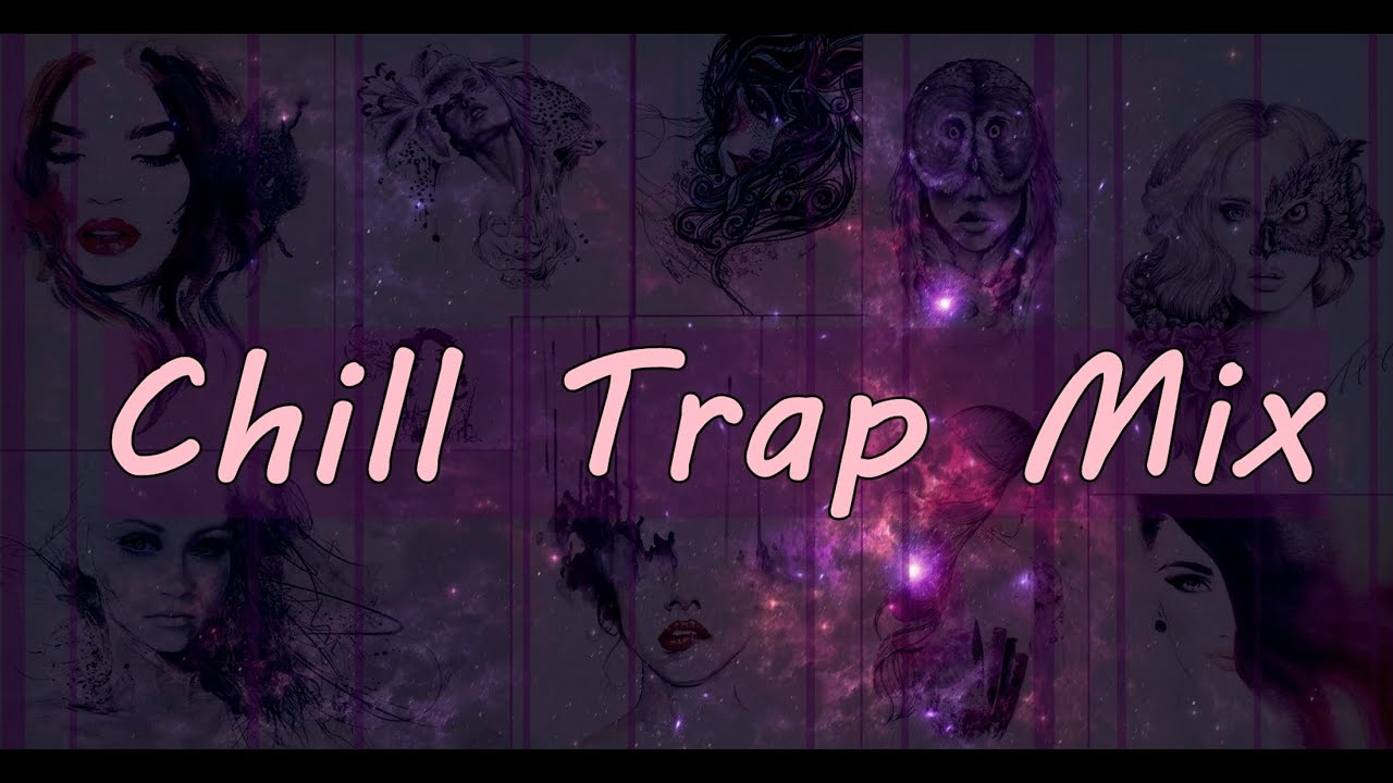 Chill Trap Mix 2020 - Vanic, Petit Biscuit, Flume, Unlike Pluto - YouTube