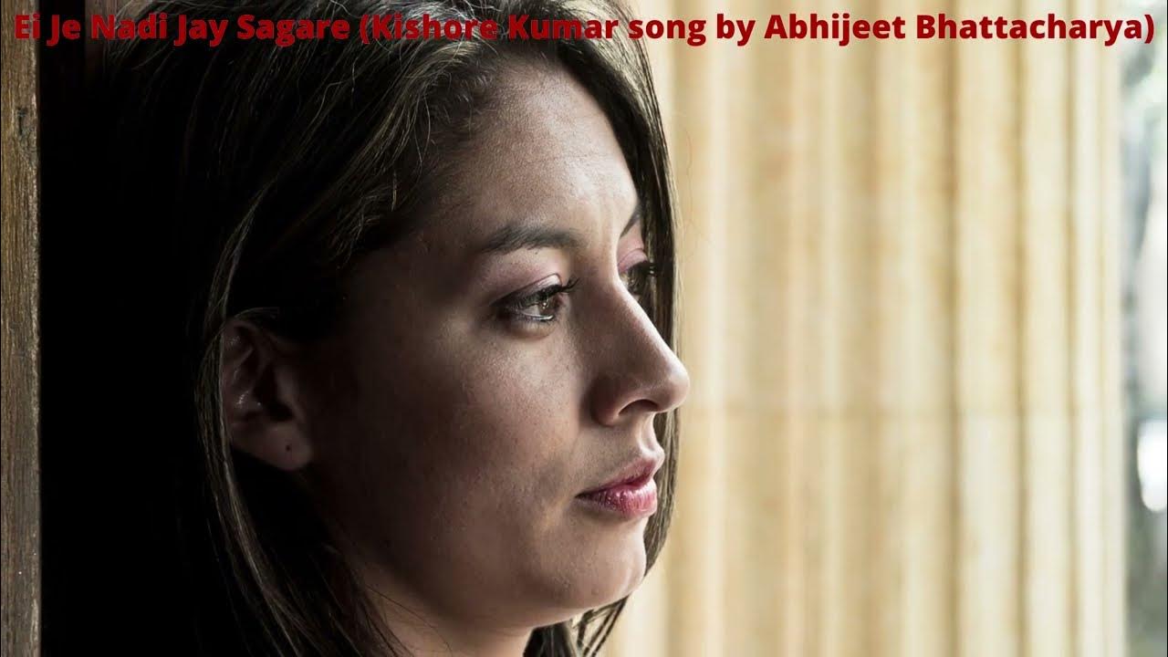 Ei Je Nadi Jay Sagare Kishore Kumar song by Abhijeet Bhattacharya - YouTube