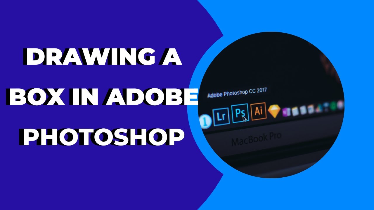 How to Draw a Box in Adobe Photoshop ? - Startups Business - YouTube