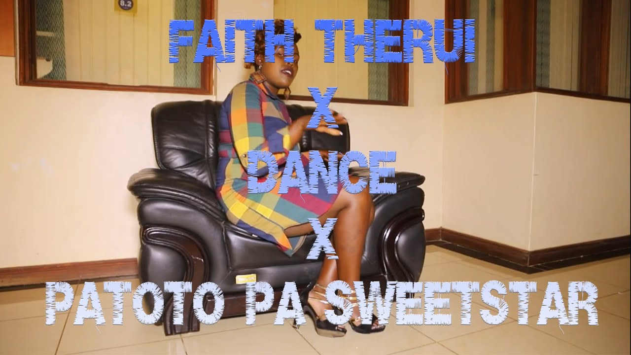 DANCE BY FAITH THERUI MARENDE X SWEETSTAR INSTRUMENTAL TYPE BEAT - YouTube