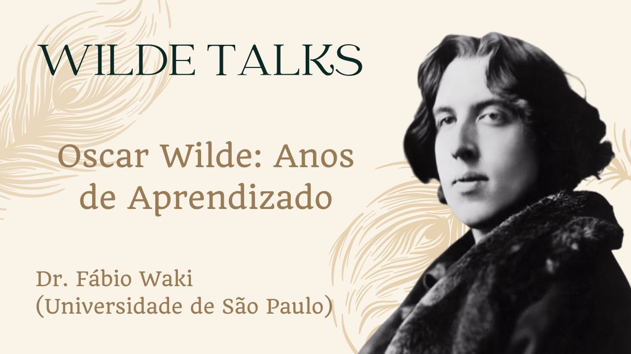 Wilde Talks | Oscar Wilde: Anos de aprendizado - YouTube