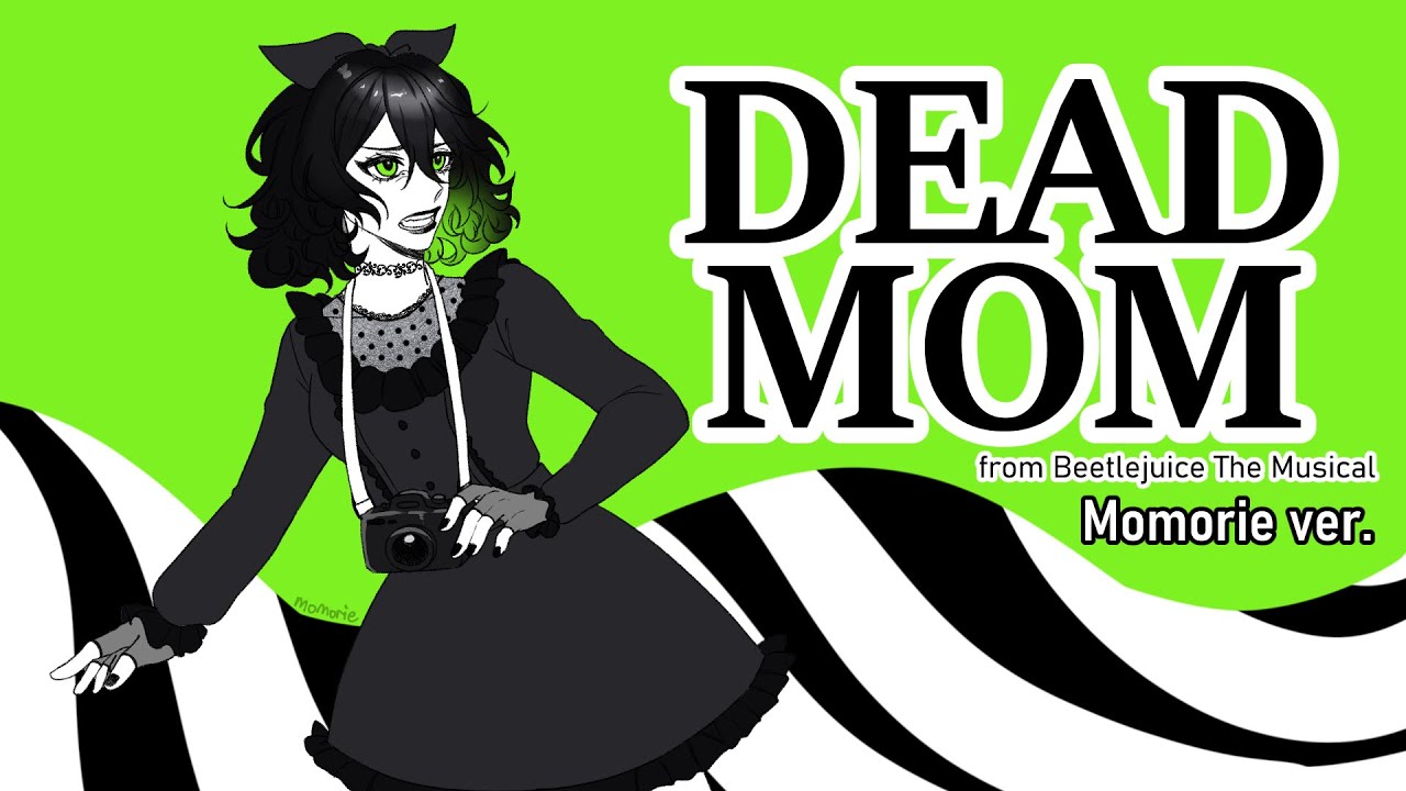 【Cover】 Dead Mom / Beetlejuice The Musical | Momorie Ver. - YouTube