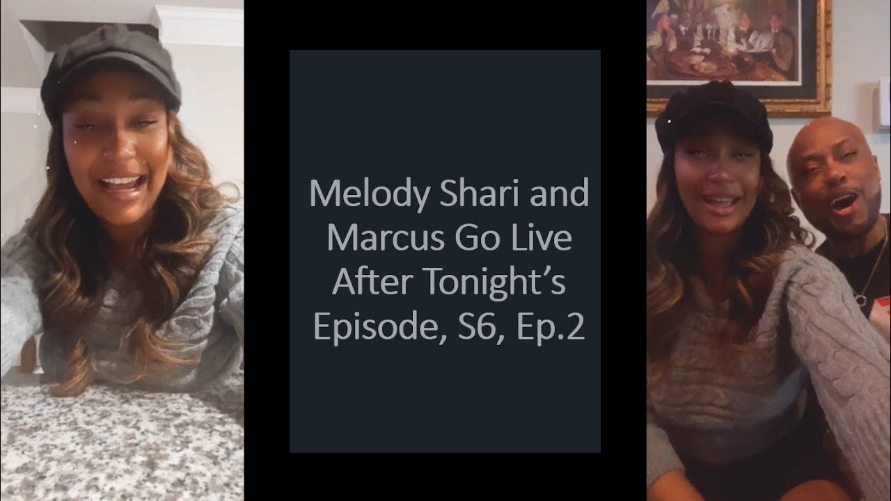 Melody Shari and Marcus Go Live After Tonight’s Episode, S6, Ep.2 #lamh ...