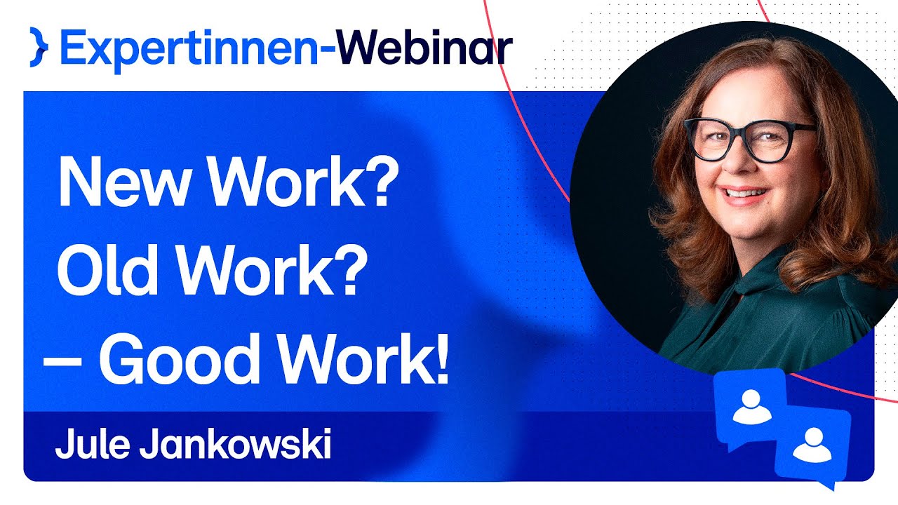 New Work? Old Work? – Good Work! mit Jule Jankowski - YouTube