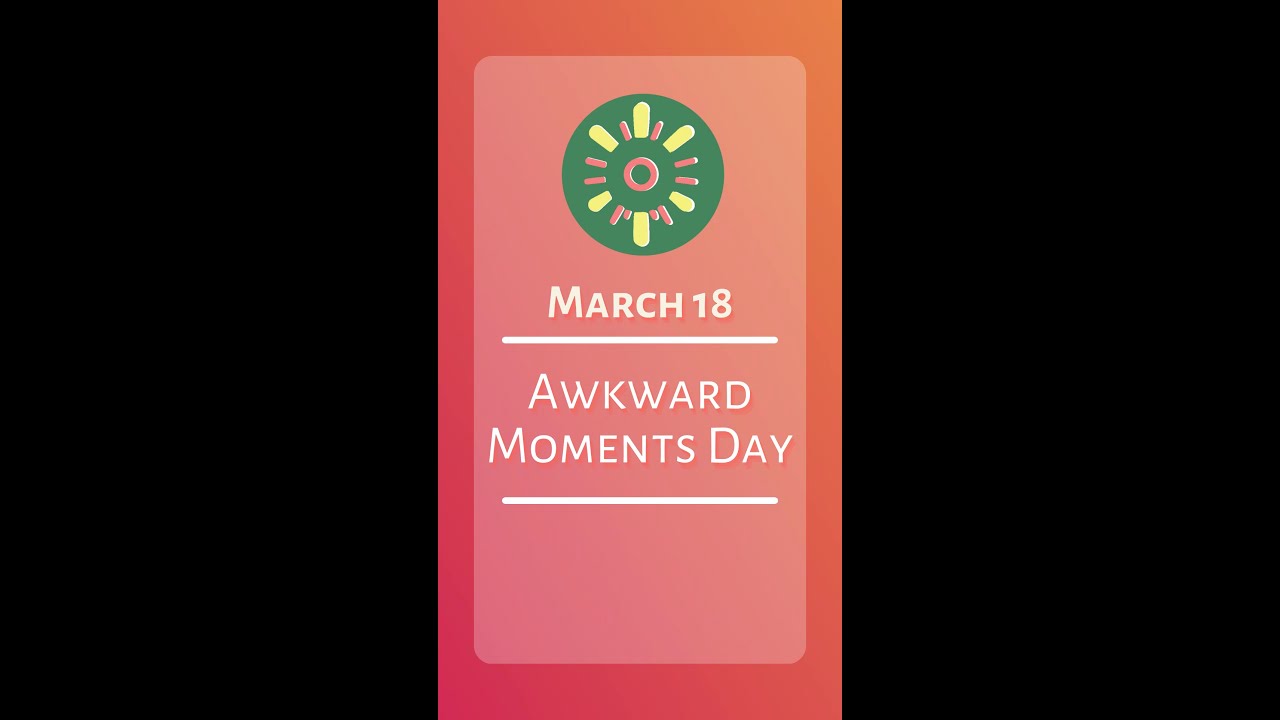 Embrace the Awkward: A Tribute to Awkward Moments Day - YouTube