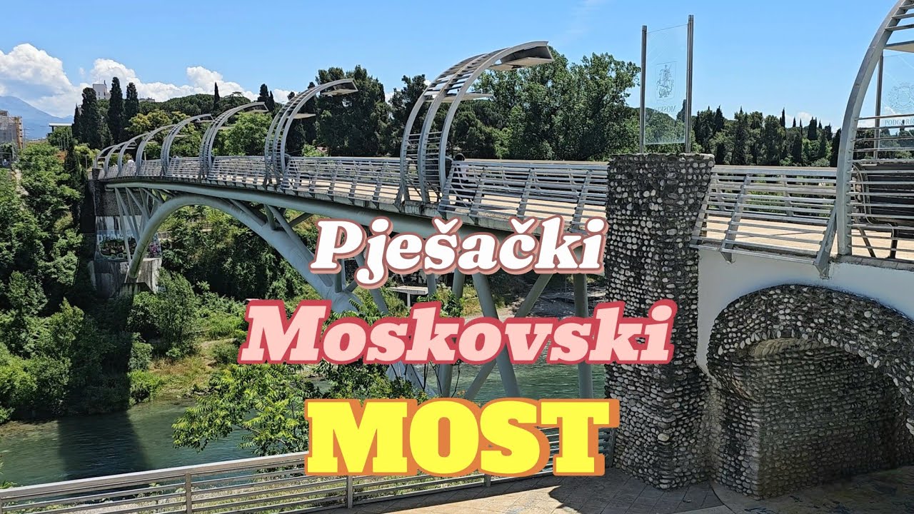 Pješački - Moskovski most na rijeci Morači u Podgorici‼️ - YouTube