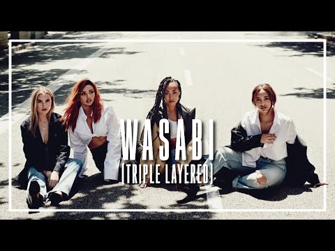 Little Mix - Wasabi (Triple Layered) [USE HEADPHONES] - YouTube