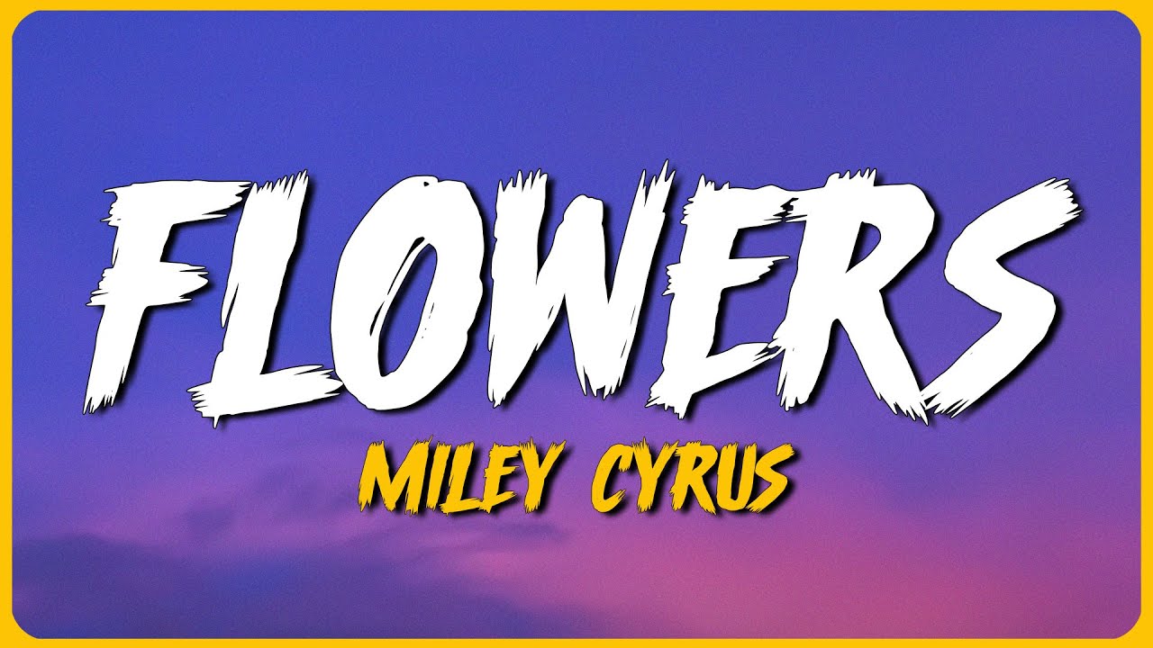 Miley Cyrus - Flowers [Lyrics] Mix Lyrics Songs 2023 - YouTube
