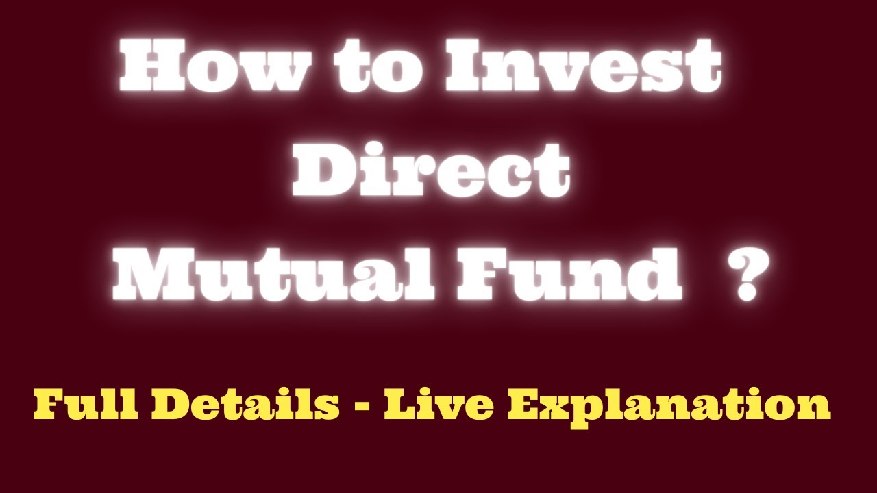 How to Invest Direct Mutual Fund ? Full Details - Live Explanation ...