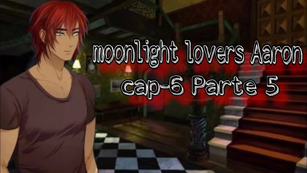 moonlight lovers Aaron/ capítulo 6 parte 5 - YouTube