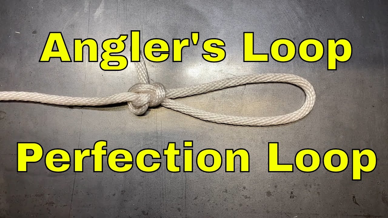 How To Tie The Angler's Loop, AKA The Perfection Loop - YouTube