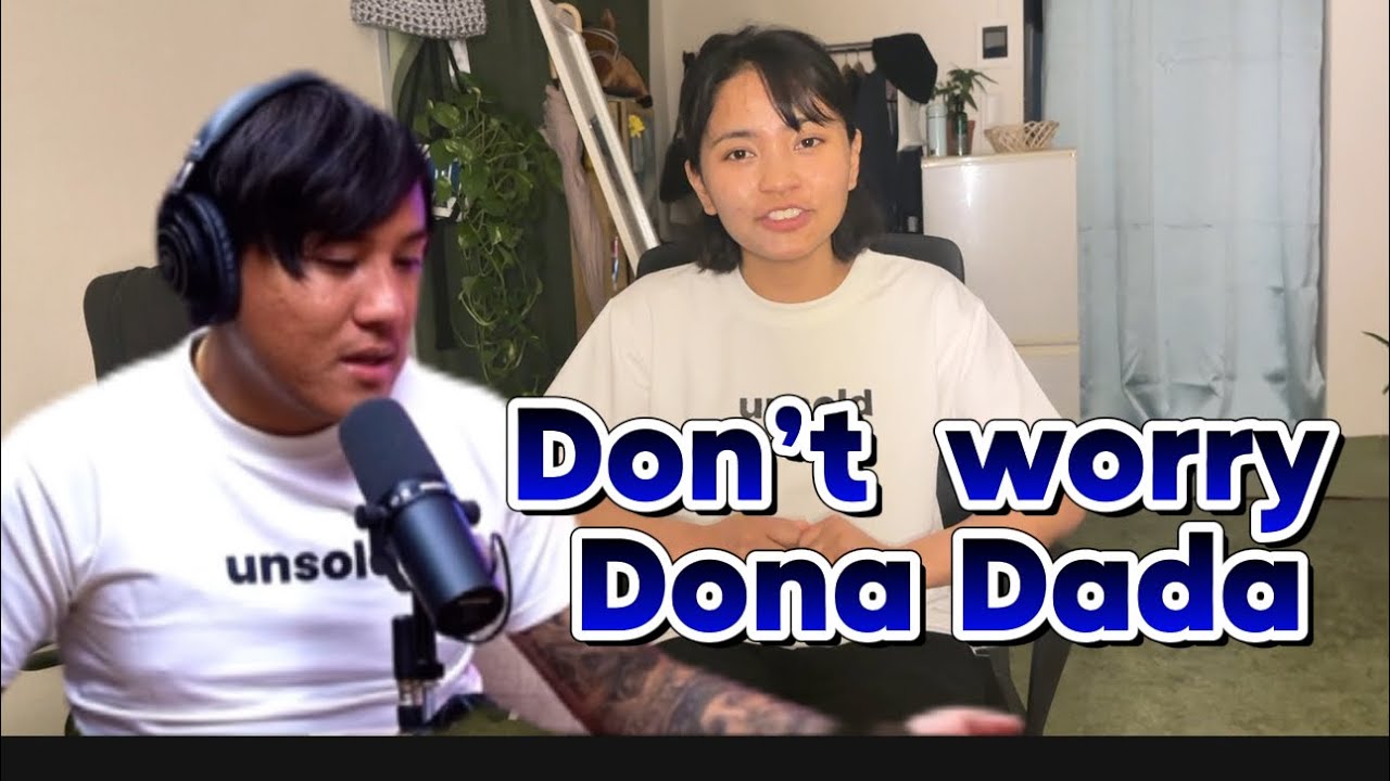 Don’t worry Dona Dada Tapaiko satha ma hami xau ...