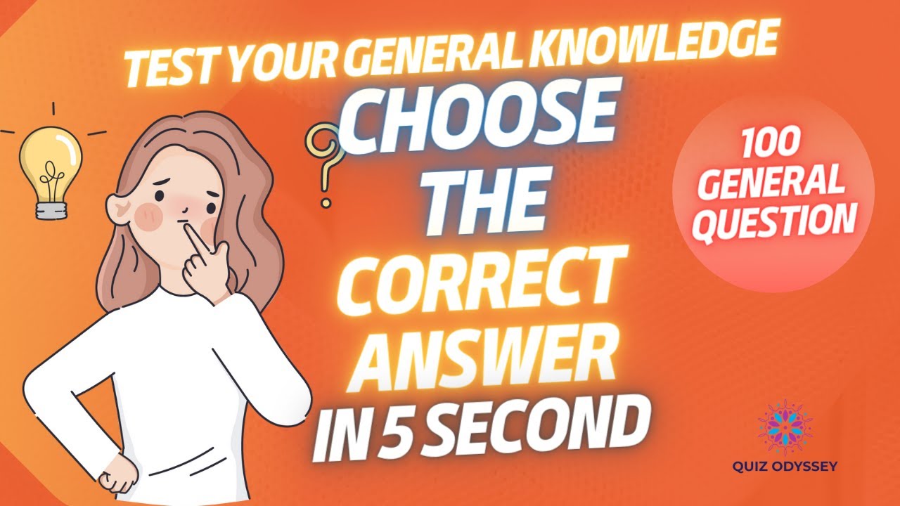 Challenge Your Brain: Ultimate 100-Question General Knowledge Quiz ...