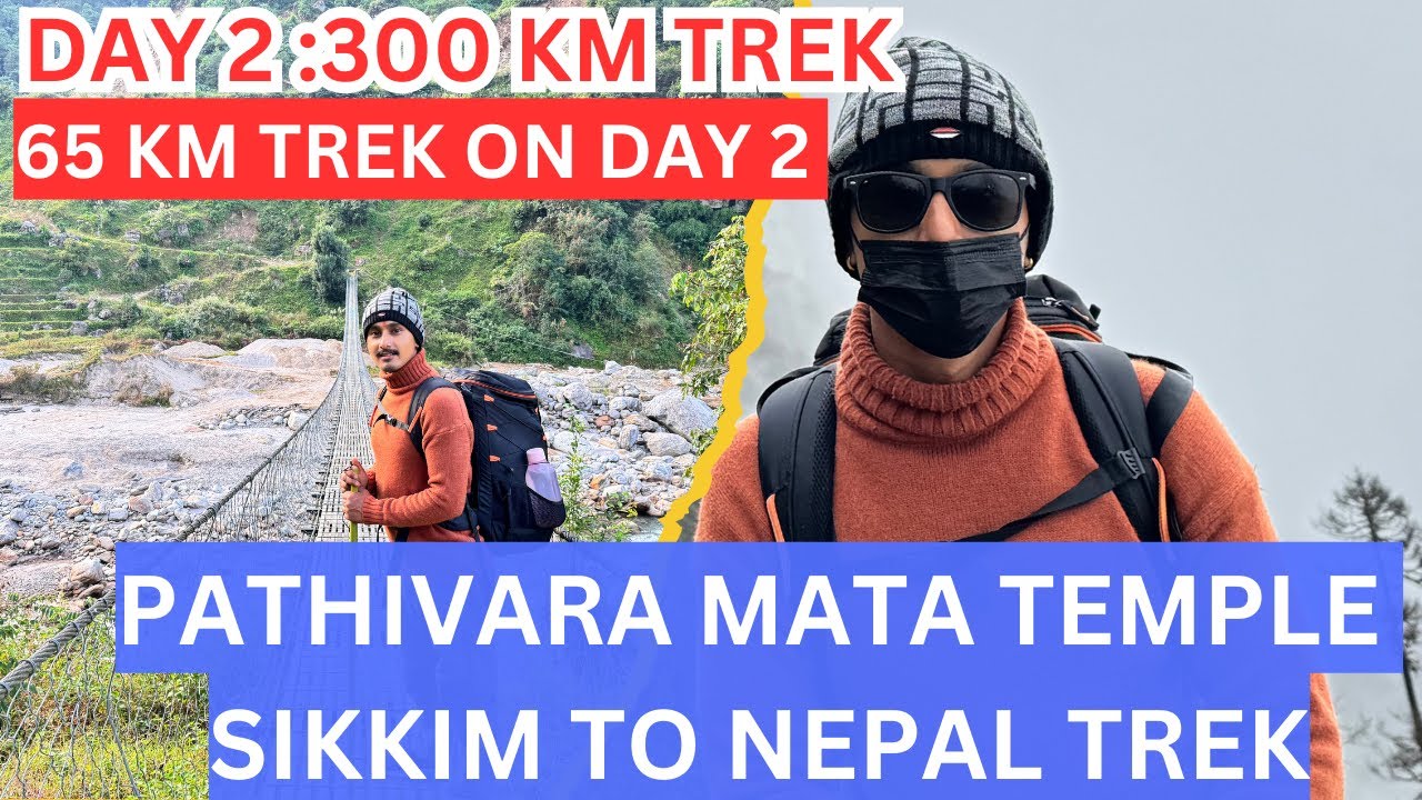 NEPAL TRIP FROM INDIA | 300 KM TREK TO PATHIVARA MATA TEMPLE | NEPAL ...