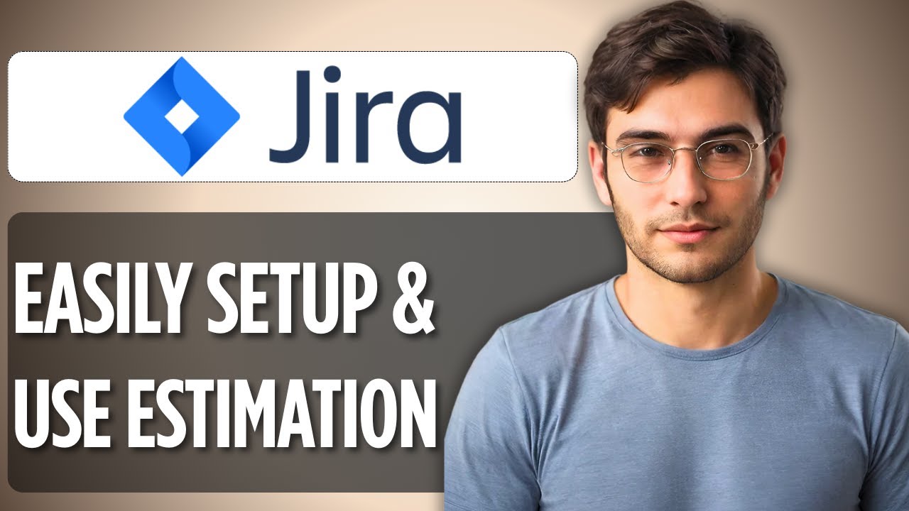How to Easily Set Up and Use Estimation in Jira | Full Guide (2025 ...