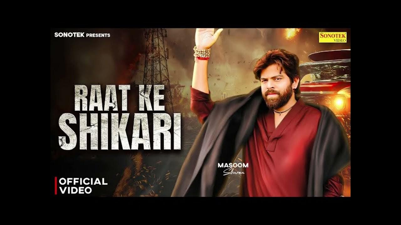 ---RAAT KE SHIKARI– Masoom Sharma | Ashu Twinkle | Latest Haryanvi Song ...