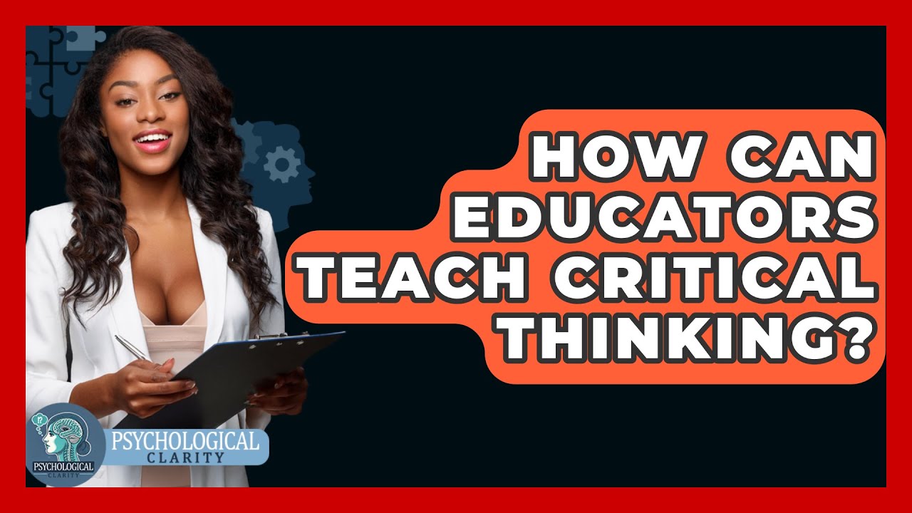 How Can Educators Teach Critical Thinking? - Philosophy Beyond - YouTube