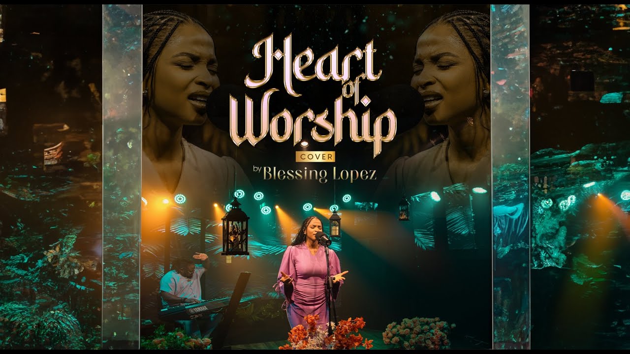 Heart of worship By Blessing Lopez | Efe Macroc sessions - YouTube