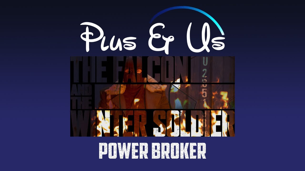 Plus&Us: The Falcon and the Winter Soldier "Power Broker" Recap Podcast ...