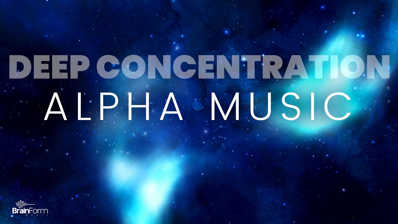 Alpha Wave Meditation: Music for Deep Relaxation and Brain Power - YouTube