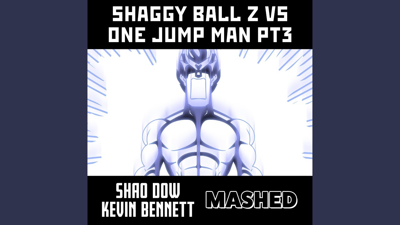 SHAGGY BALL Z VS ONE JUMP MAN PT3 (feat. The Kevin Bennett) - YouTube