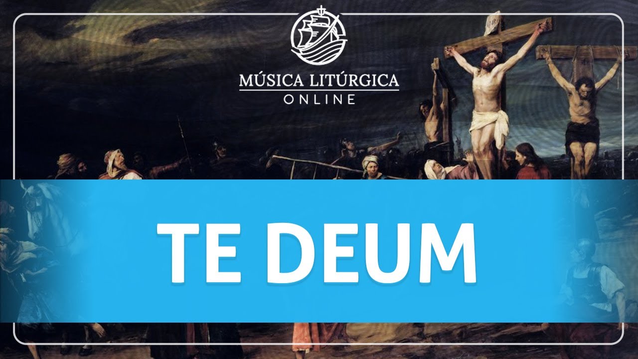 "Te Deum" - YouTube