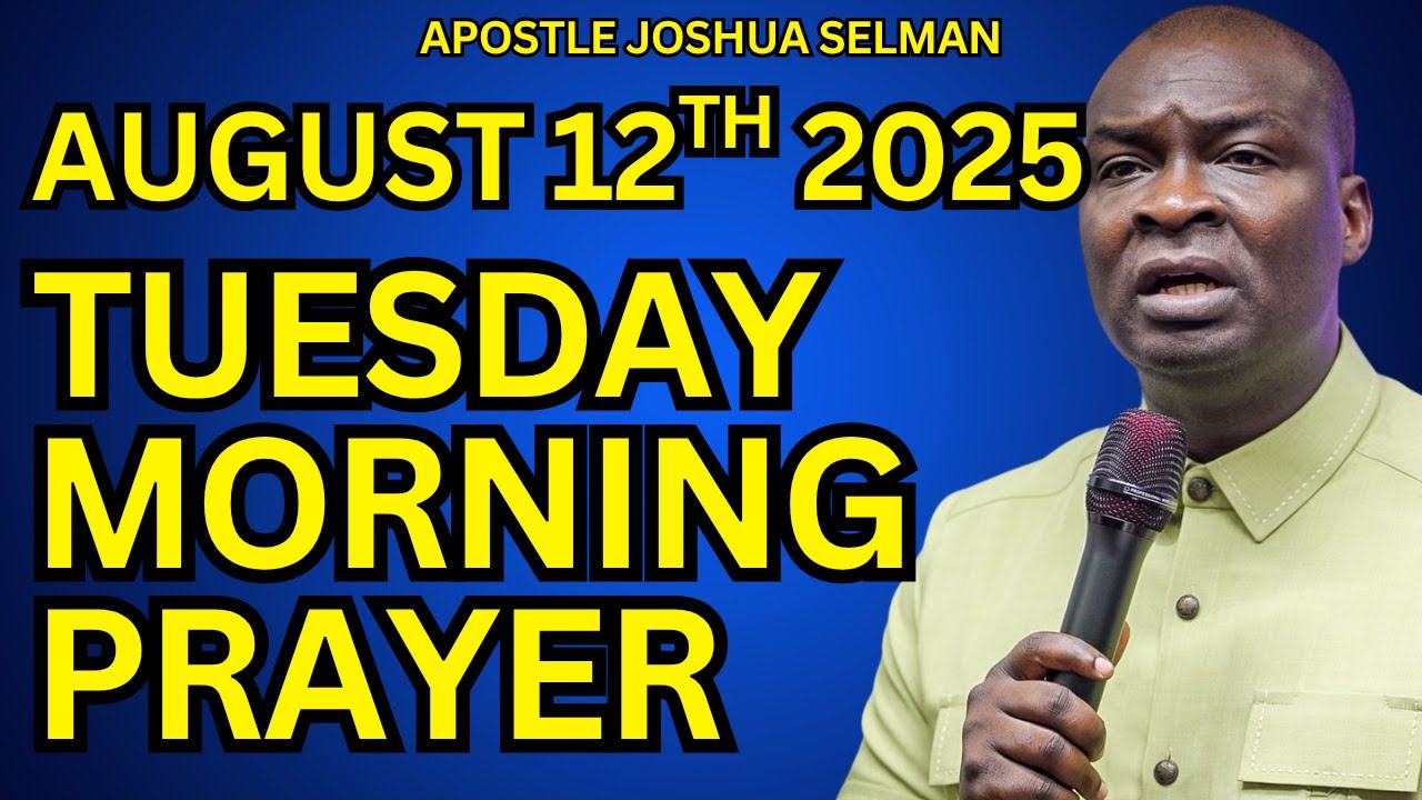 Tuesday Morning Prayer with Apostle Joshua Selman August 12th, 2025 ...