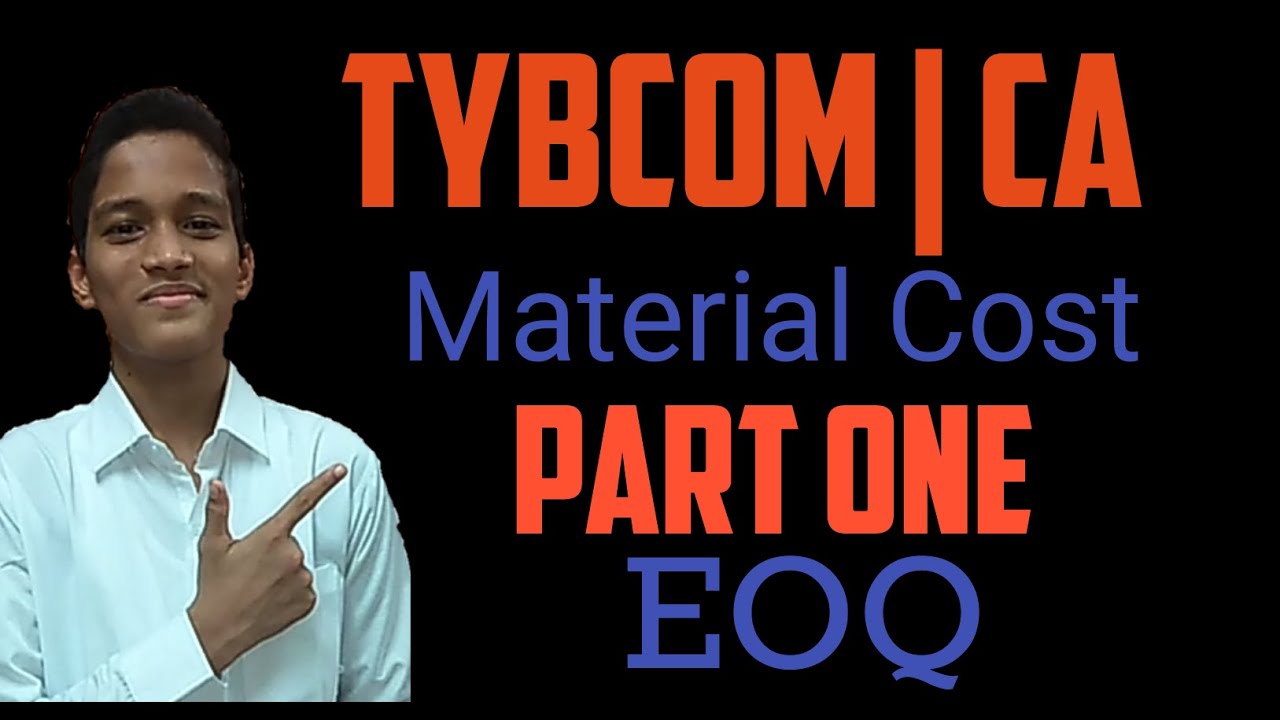 TYBCOM | CA | Material Cost | Economic Order Quantity [ EOQ ] - YouTube