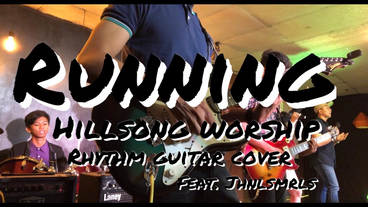 Running - Hillsong Worship (Rhythm Guitar Cover) - YouTube