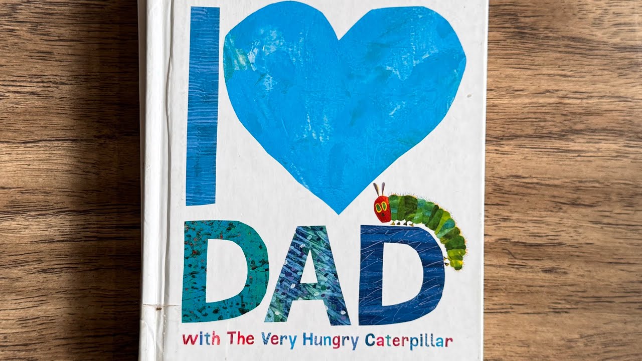 I Love Dad with the Very Hungry Caterpillar by Eric Carle - YouTube