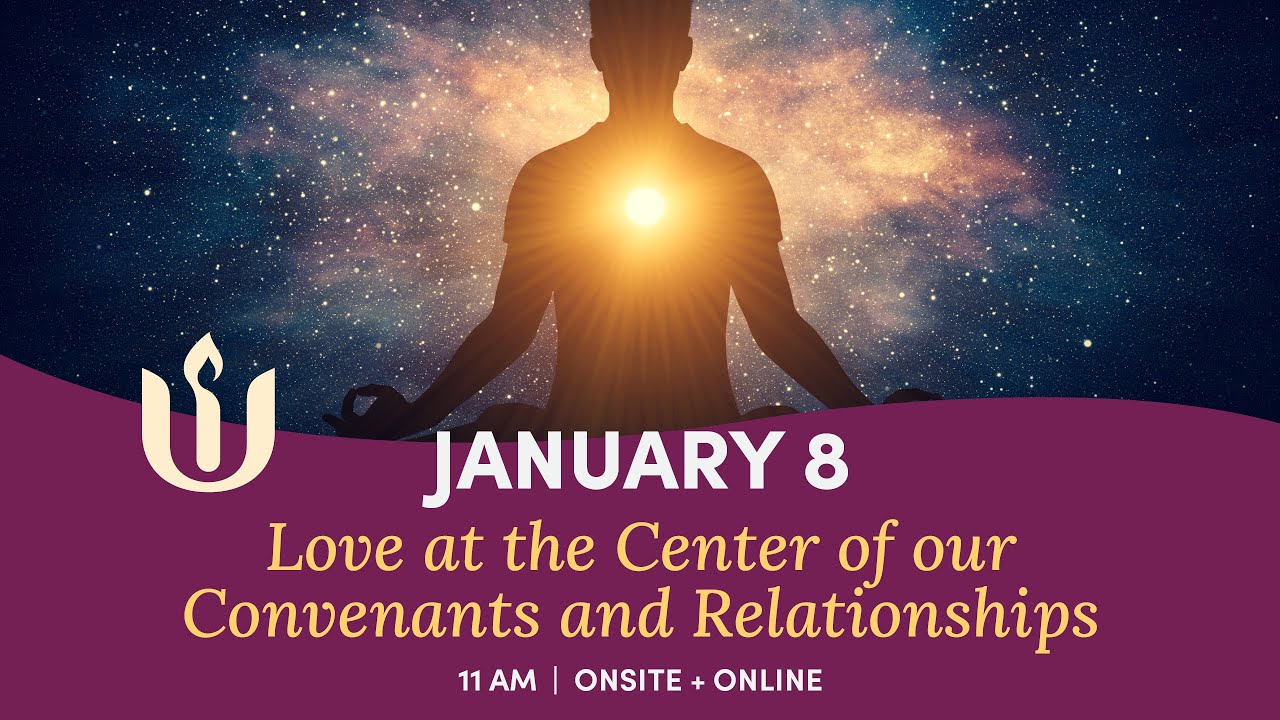 Sunday Service: Love at the Center of our Covenants and Relationships ...