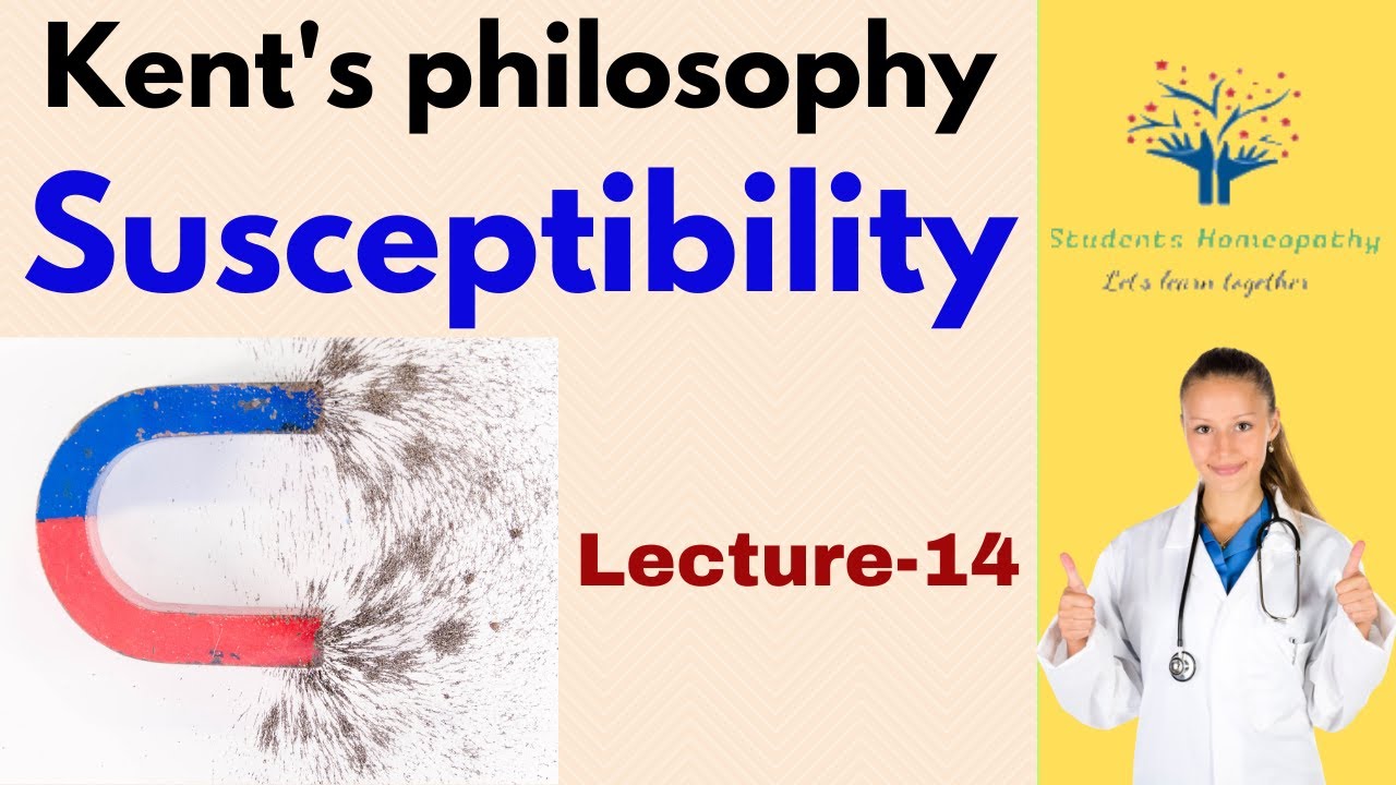 Kent's philosophy, LECTURE 14 | Susceptibility | Organon of Medicine ...