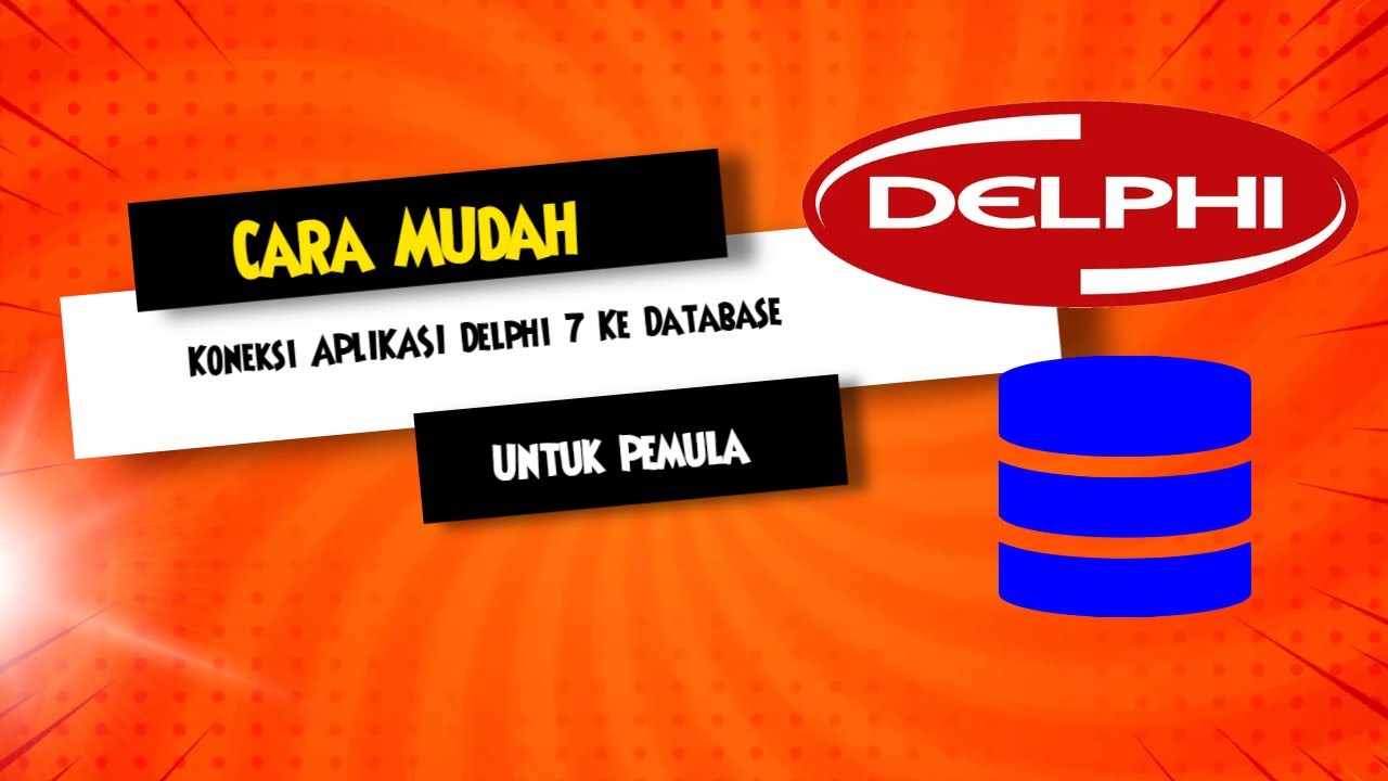 Tutorial Cara Mudah Koneksi Delphi Ke Database Bagi Pemula Youtube