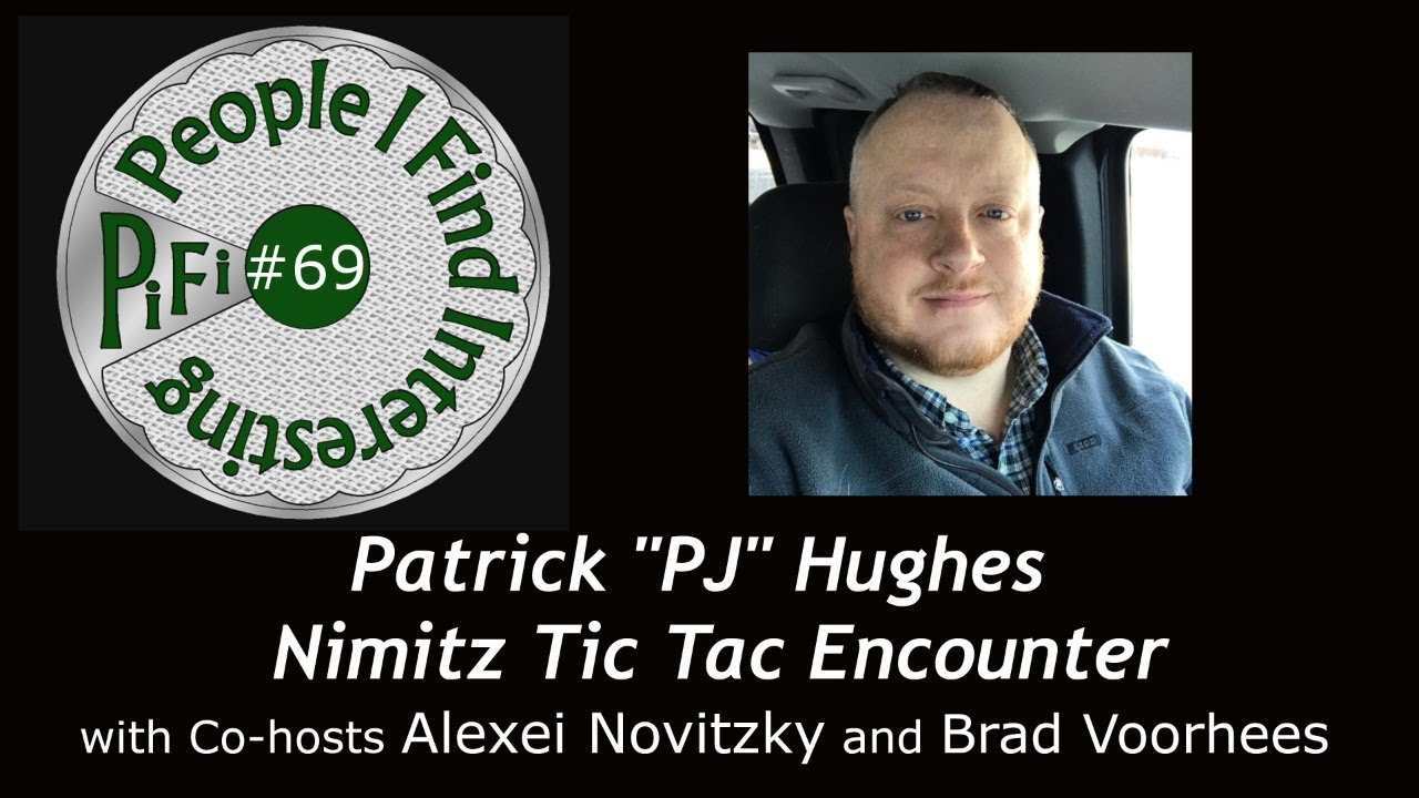 PiFi #69 - Guest PJ Hughes - Nimitz Tic Tac Encounter - with Alexei ...