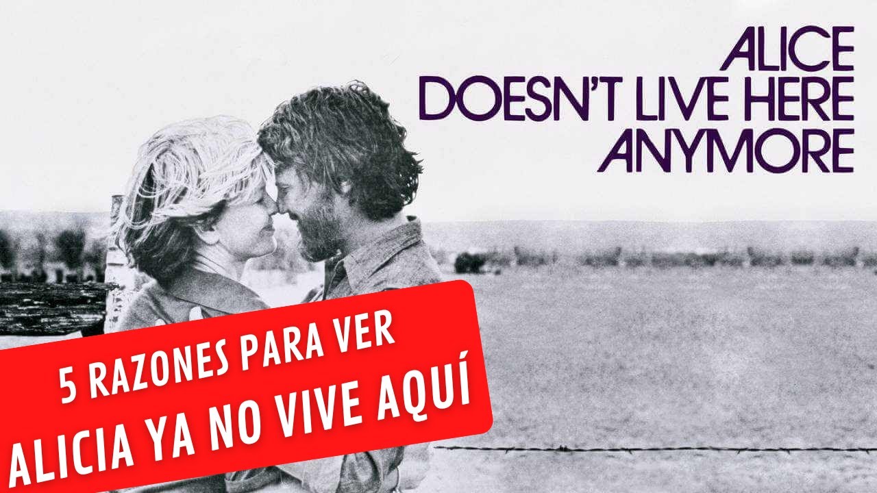 5 Razones para ver ALICIA YA NO VIVE AQUÍ - YouTube