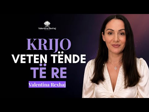 Krijo vetën tënde - Valentina Rexhaj