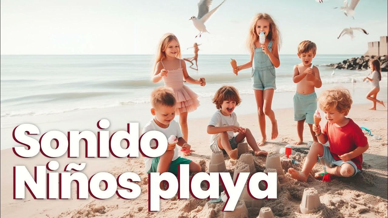 🌊 [EFECTO DE SONIDO] NIÑOS Jugando en la PLAYA SOUND CHILDREN PLAYING ...