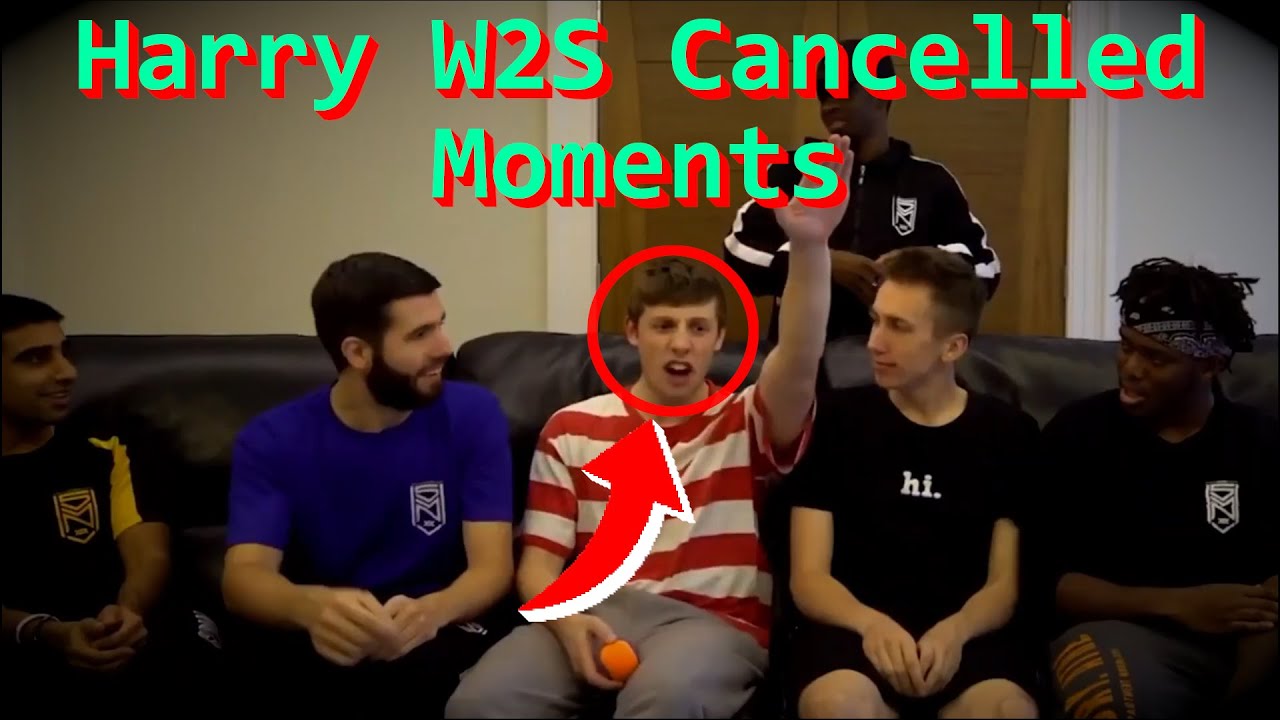 Harry "W2S" Top Cancelled Moments - YouTube