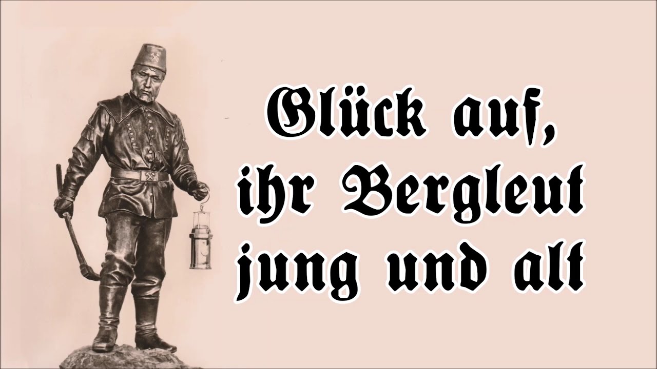 Glück auf, ihr Bergleut jung und alt - Bergmannslied/German Miner Song ...