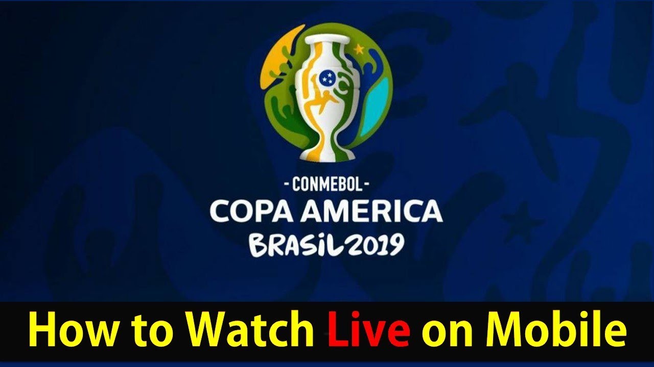 How to watch Live Copa America Cup 2019 on Mobile & Computer - YouTube