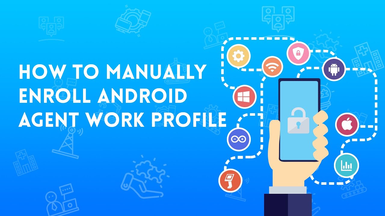 How to manually enroll Android Agent Work Profile - YouTube